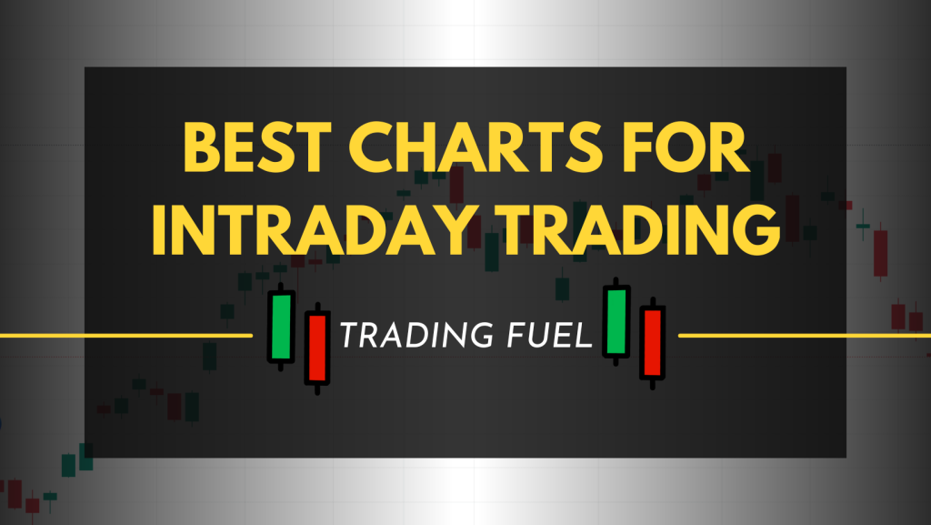 Best Charts for Intraday Trading - Trading Fuel